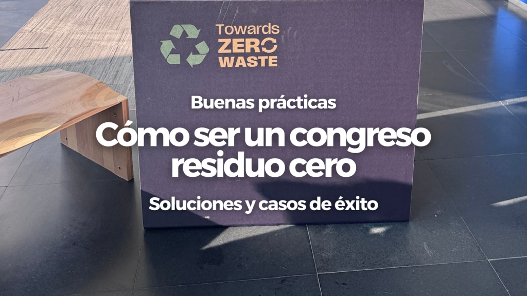 Cómo ser un congreso Residuo Cero. Soluciones y buenas prácticas - Go ...